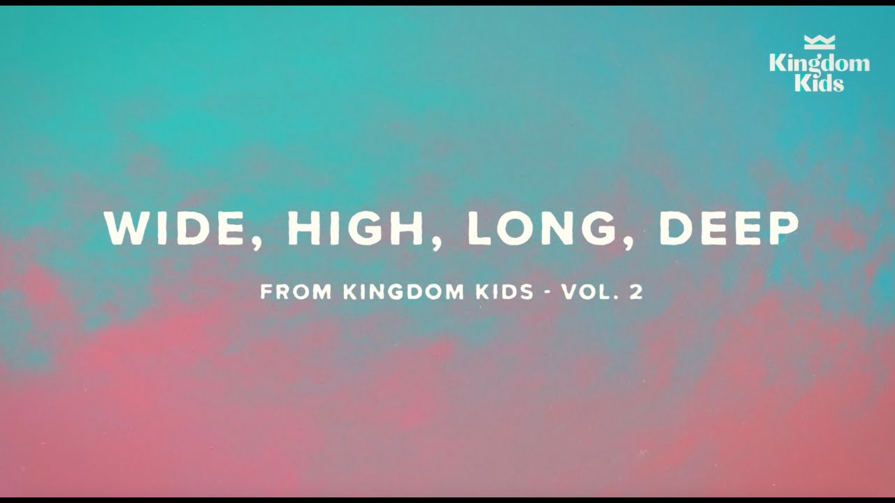 Wide, High, Long, Deep | Kingdom Kids feat. John Marc Kohl - YouTube
