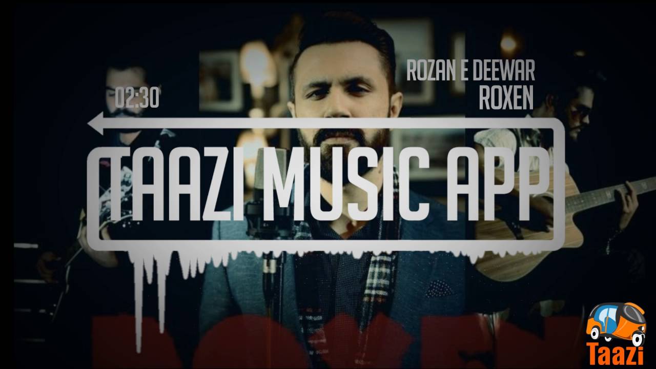 Rozan e Deewar | Roxen | Taazi Music App - YouTube