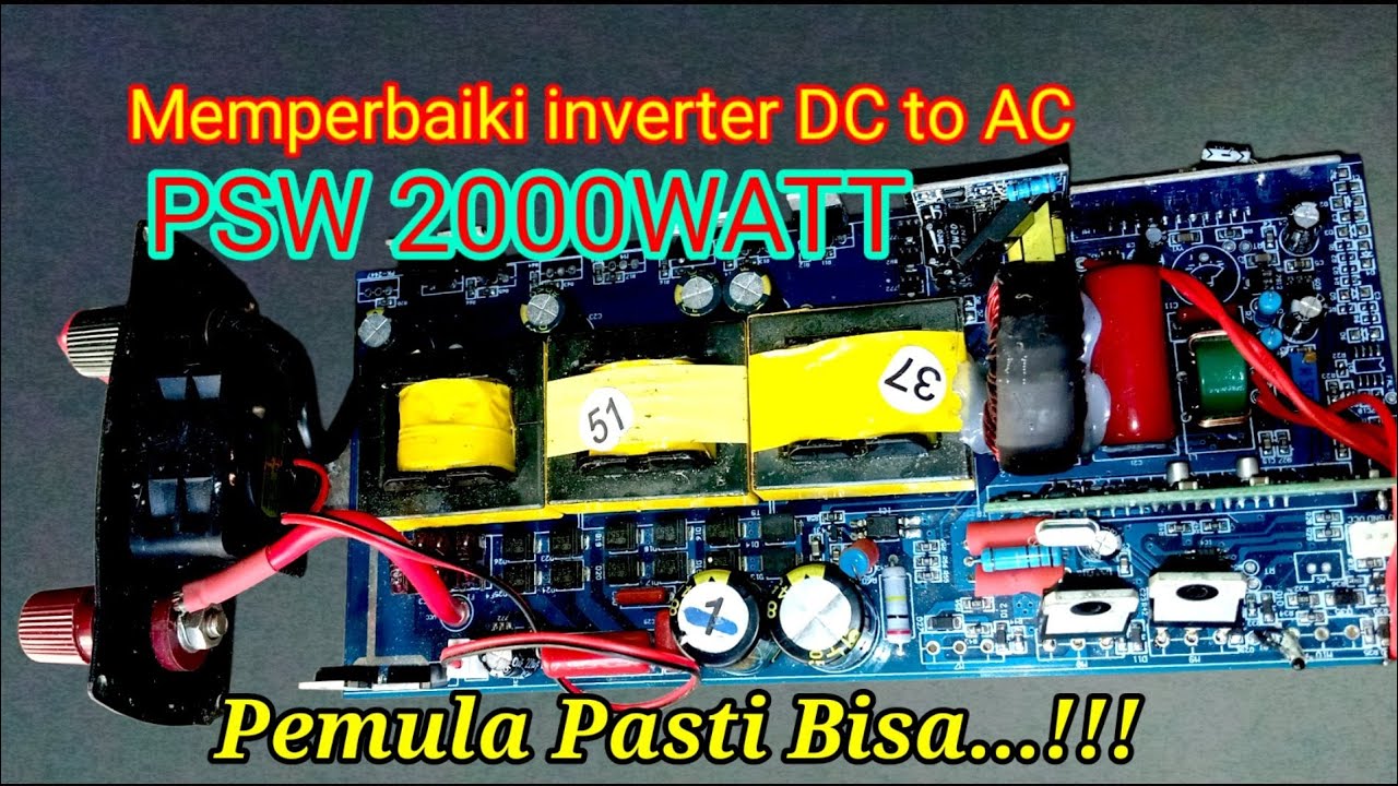 🔴Cara Mudah Memperbaiki INVERTER PSW DC to AC 2000W Kiriman Subscriber ...