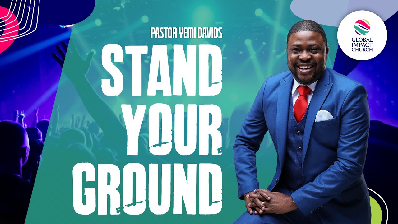 STAND YOUR GROUND - PASTOR YEMI DAVIDS - YouTube