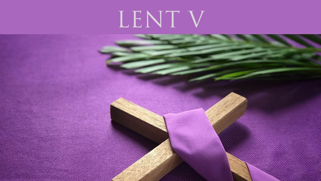 Lent V - March 17, 2024 - YouTube