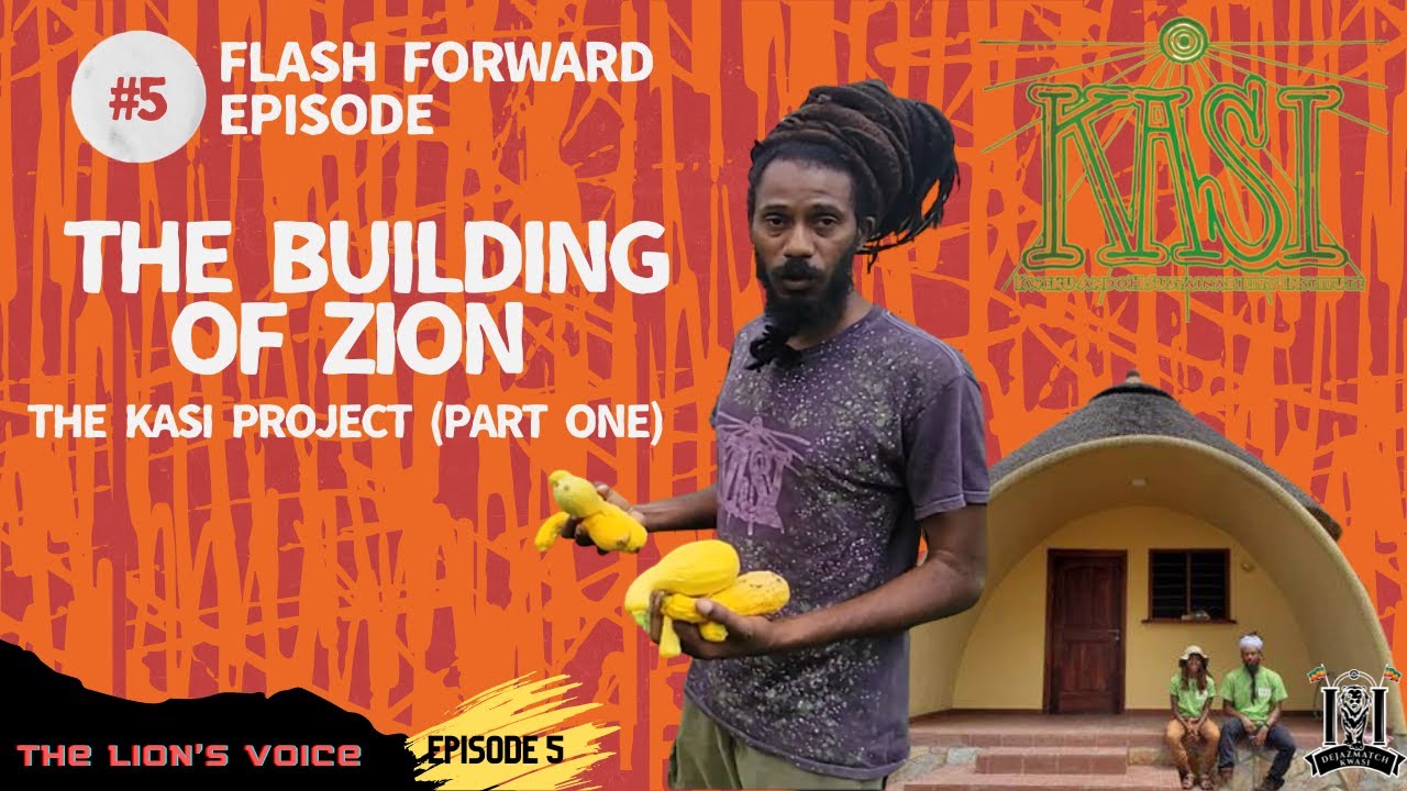 EP #5 -THE LION'S VOICE: EPISODE 5: The Building of Zion - The KASI ...