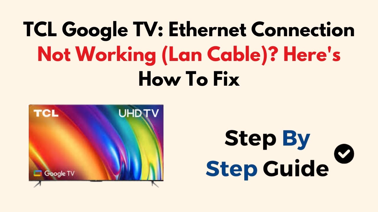 TCL Google TV: Ethernet Connection Not Working (Lan Cable)? Here's How ...