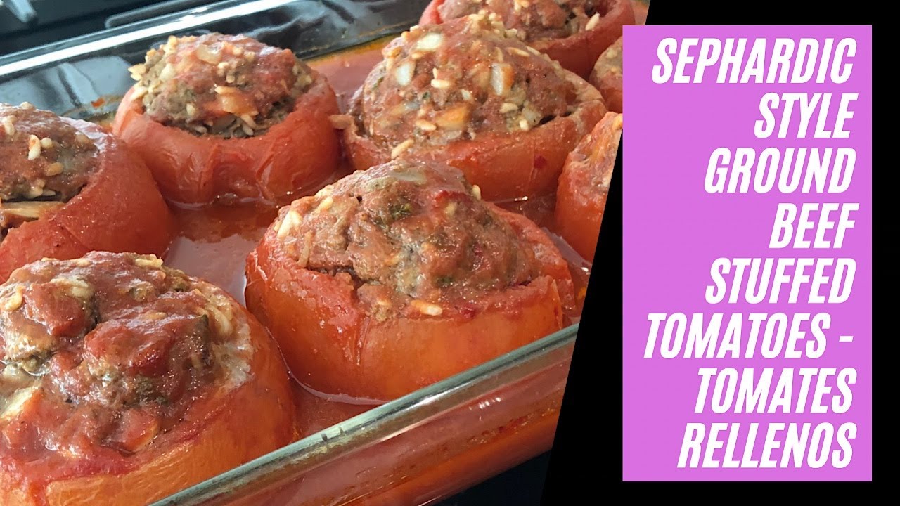 Sephardic Style Ground Beef Stuffed Tomatoes - Tomates Rellenos - YouTube