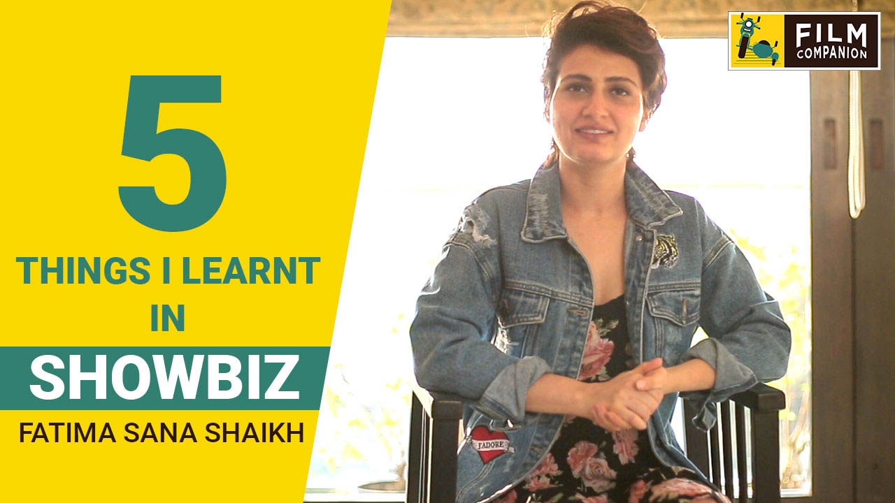 5 Things About Showbiz I Learnt The Hard Way | Fatima Sana Shaikh - YouTube