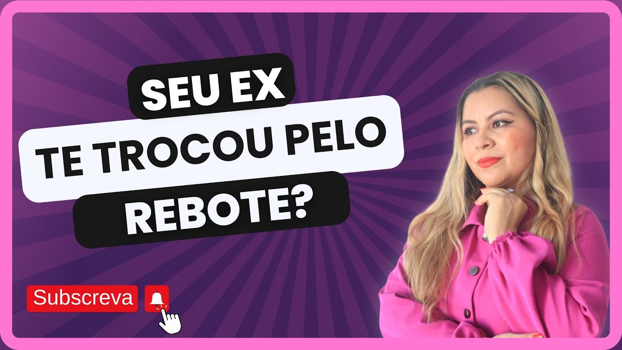 Seu ex te trocou pelo rebote ? - YouTube