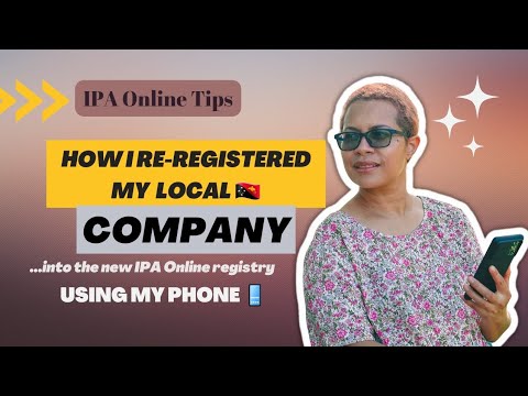 How I re-registered my Local 🇵🇬 Company into the new IPA Online ...