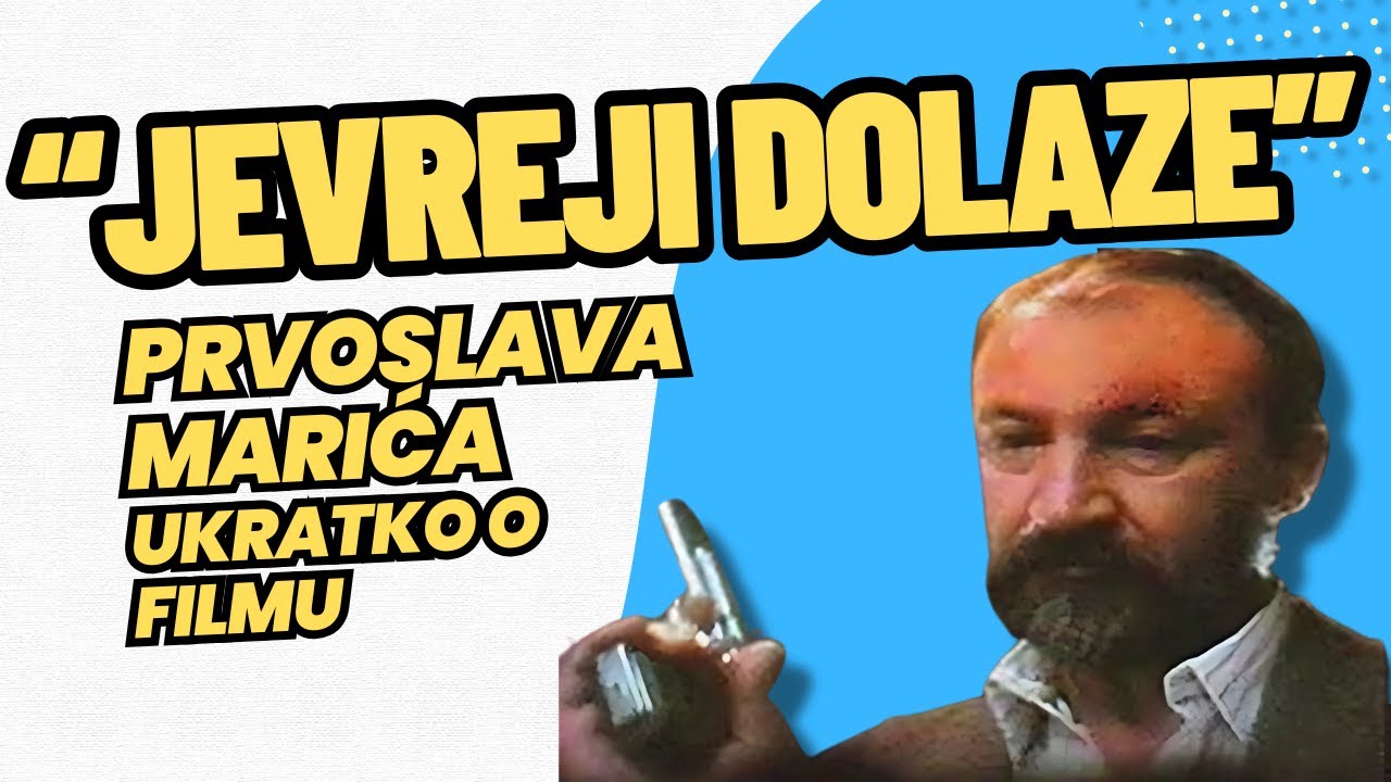 “Jevreji dolaze” Prvoslava Marića - ukratko o filmu - YouTube