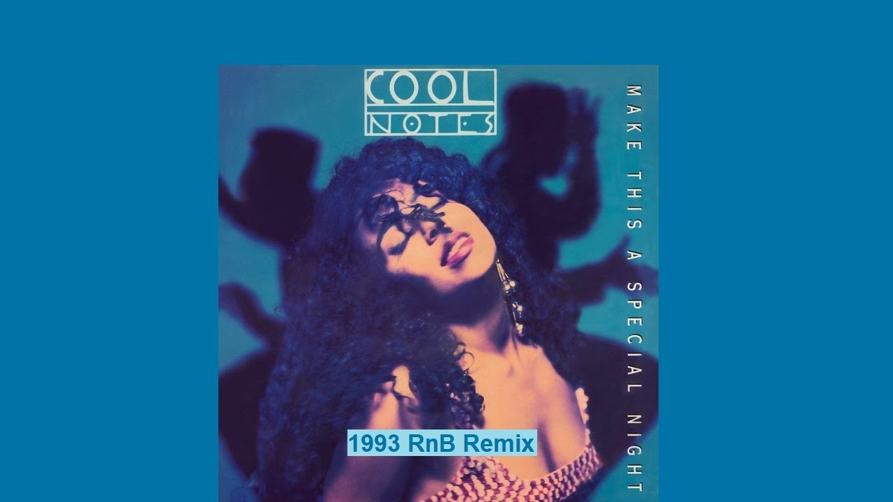 The Cool Notes - Make This A Special Night 1991 (1993 RnB Remix) - YouTube