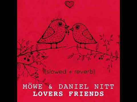 MÖWE & Daniel Nitt - Lovers 𝔽𝕣𝕚𝕖𝕟𝕕𝕤 (slowed + reverb)