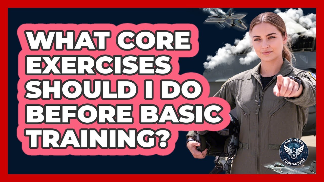 What Core Exercises Should I Do Before Basic Training? - YouTube