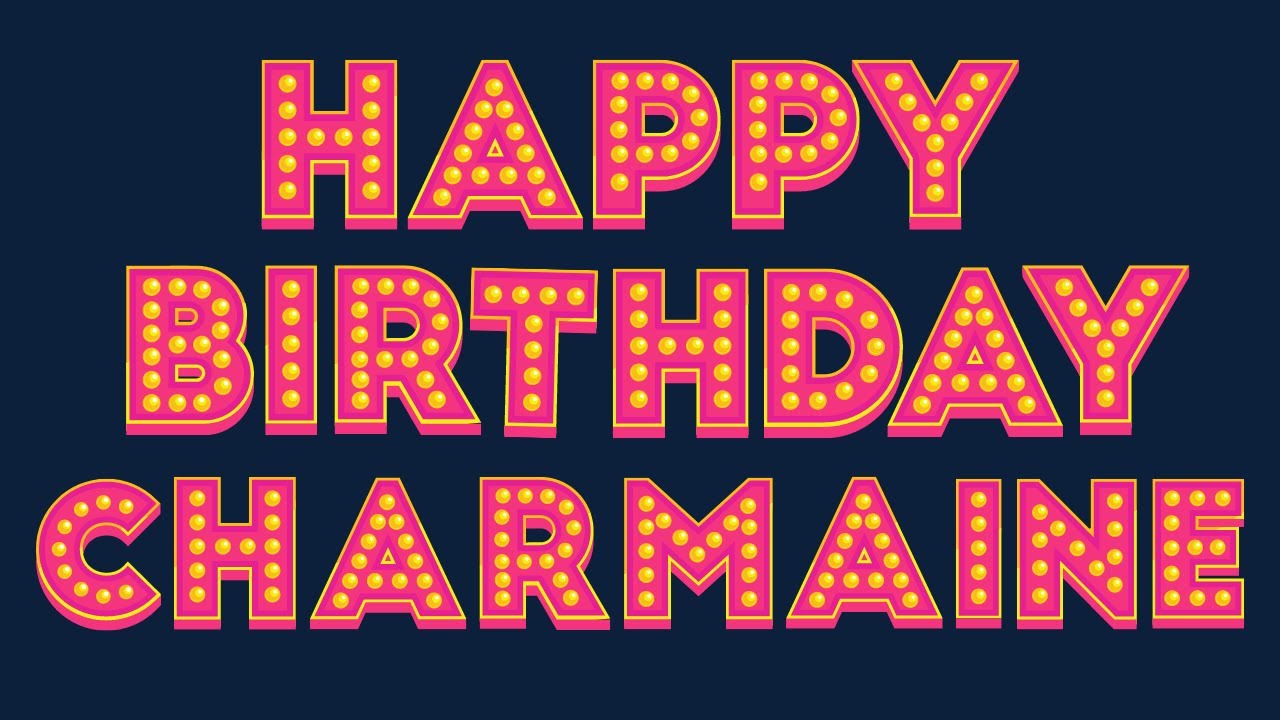 Happy Birthday Charmaine - YouTube