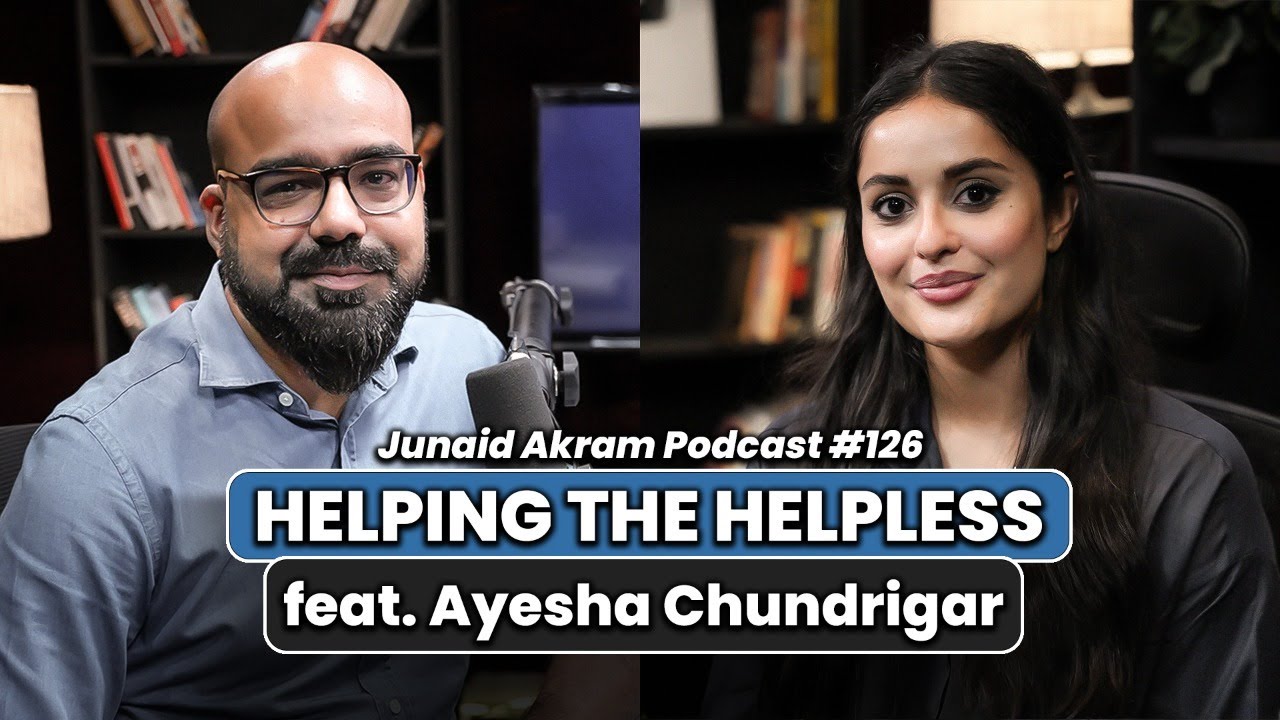 Helping The helpless Feat. Ayesha Chundrigar | Junaid Akram Podcast #126 - YouTube