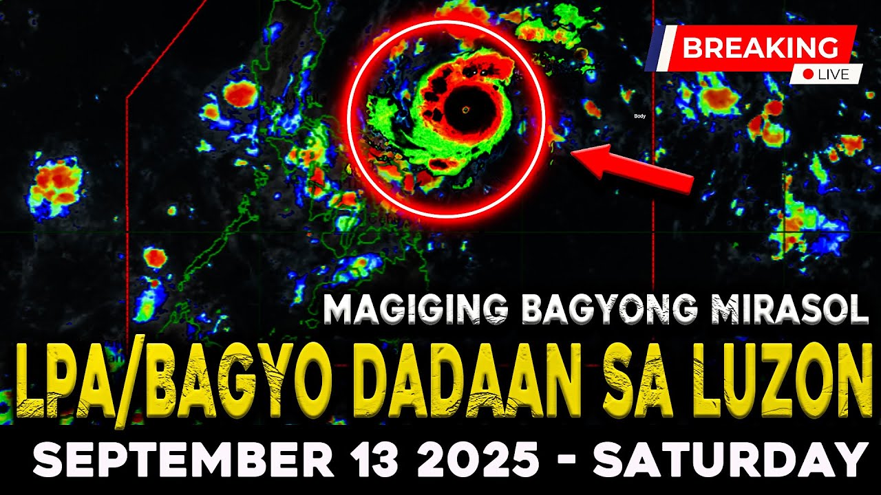 SEPTEMBER 13 2025 | BAGYONG MIRASOL NABUBUO NA AT POSIBLENG DUMAAN SA ...