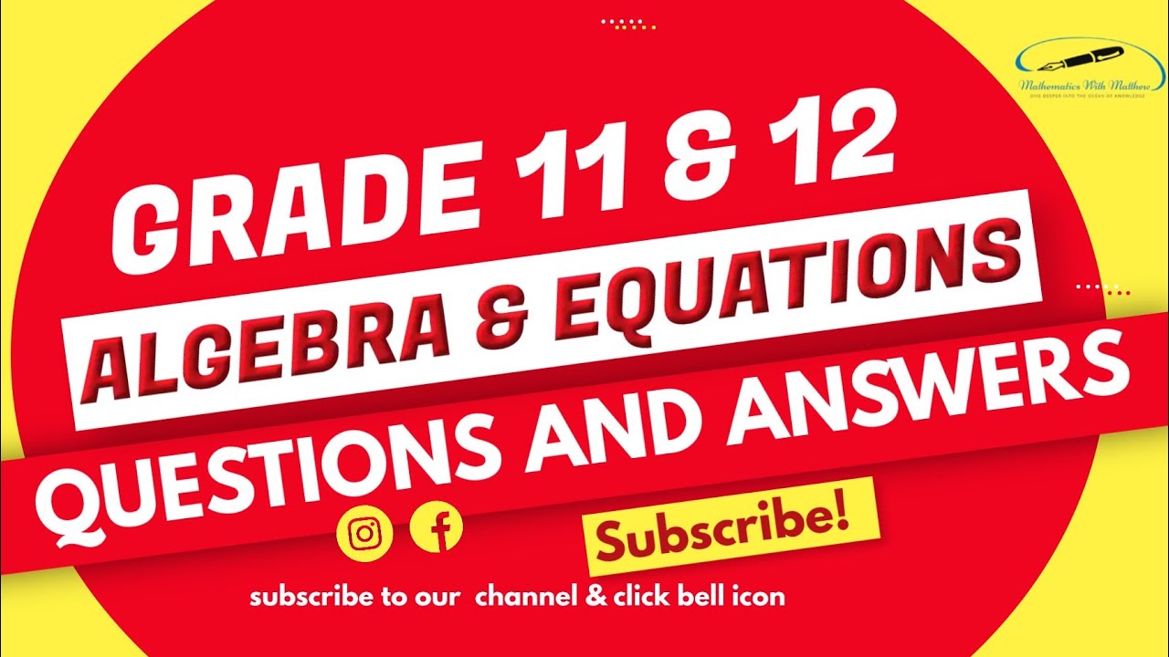 Grade 12 Mathematics | Algebra and Equations | Paper 1 | Questions and ...