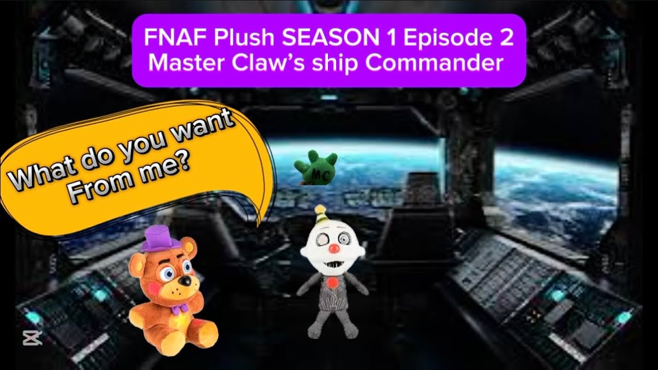 FNAF Plush Fazbear Rises SEASON 1 Episode 2: Master Claws Ship ...