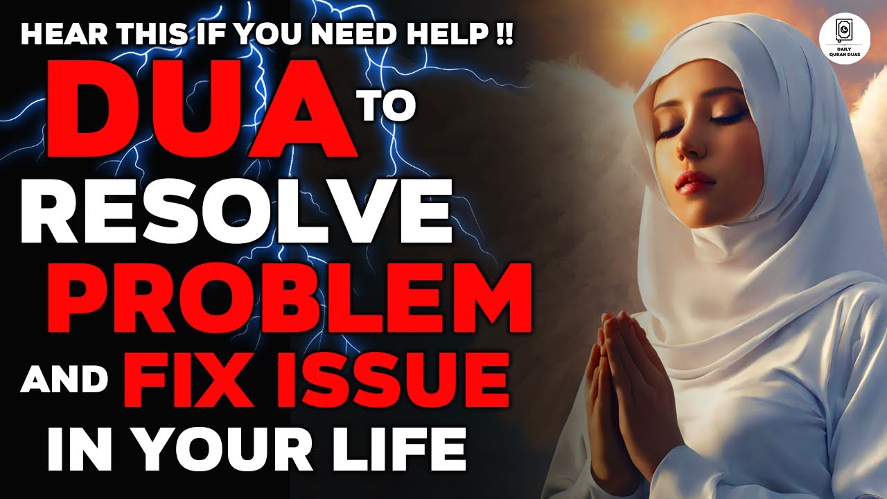 HEAR THIS IF YOU NEED HELP FROM ALLAH (SWT) TO SOLVE ISSUE, PROBLEMS ...