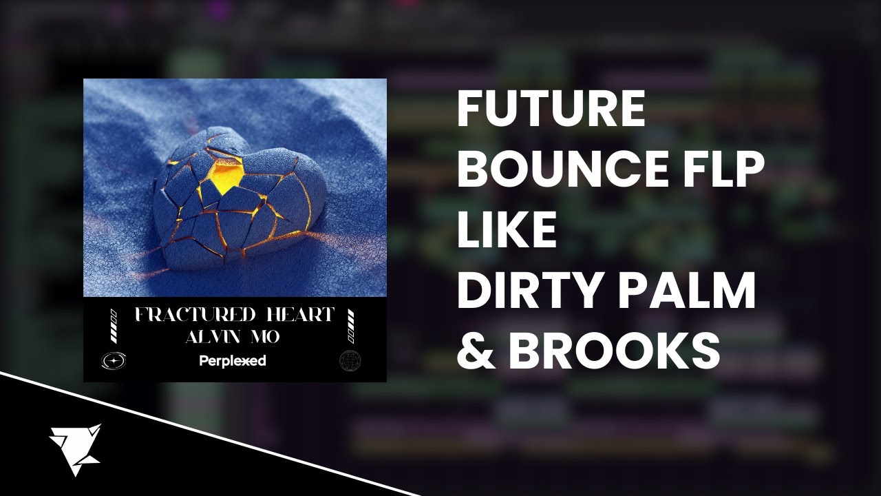 FUTURE BOUNCE FLP Like Dirty Palm & Brooks (Alvin Mo - Fractured Heart ...