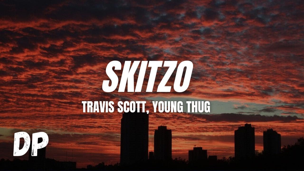 Travis Scott - Skitzo (Lyrics) Ft. Young Thug - YouTube