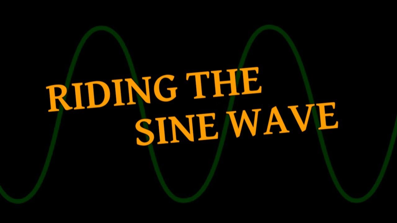 Riding the Sine Wave - YouTube