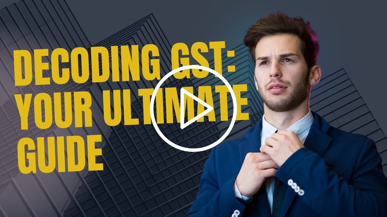 Understanding Goods and Services Tax (GST): Your Ultimate Guide - YouTube