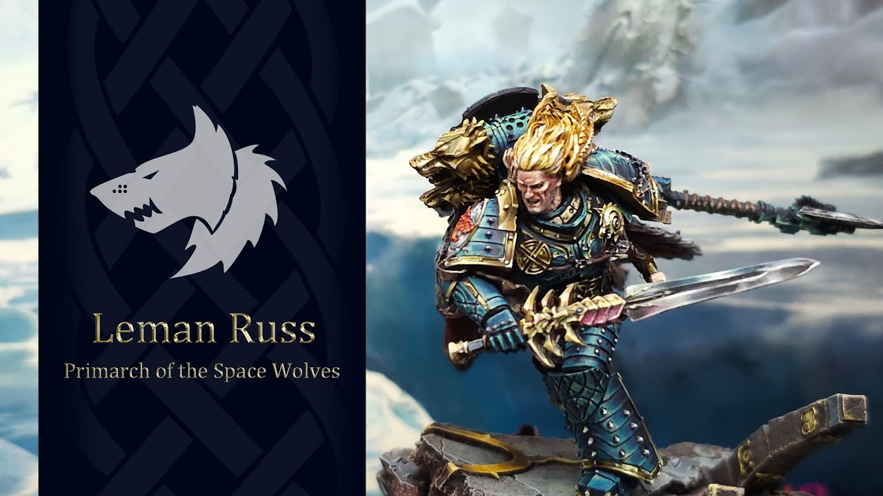 Leman Russ, Primarch of the Space Wolves 워해머 리만러스 작업기 - YouTube