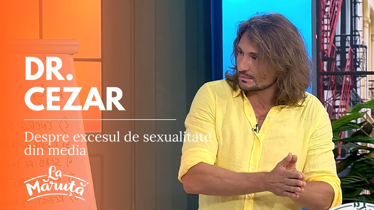 Dr. Cezar, despre excesul de sexualitate din media - YouTube