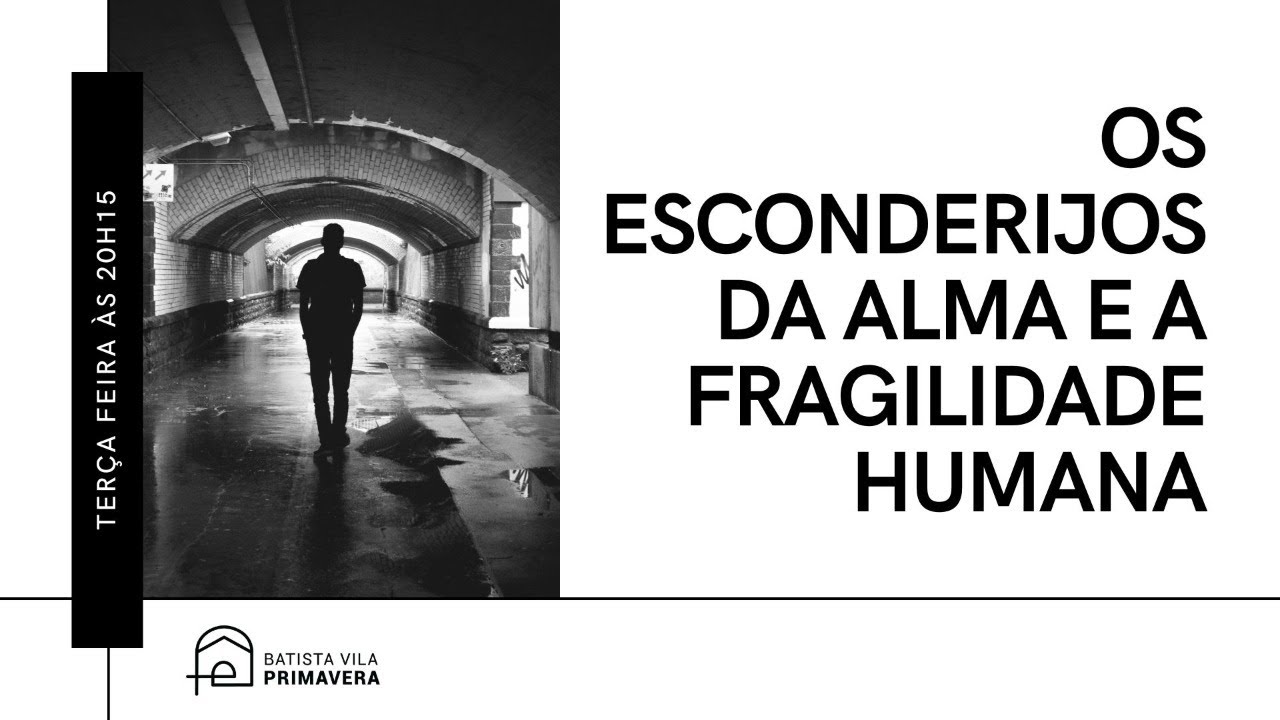 Os esconderijos da alma e a fragilidade humana | Convergência - YouTube
