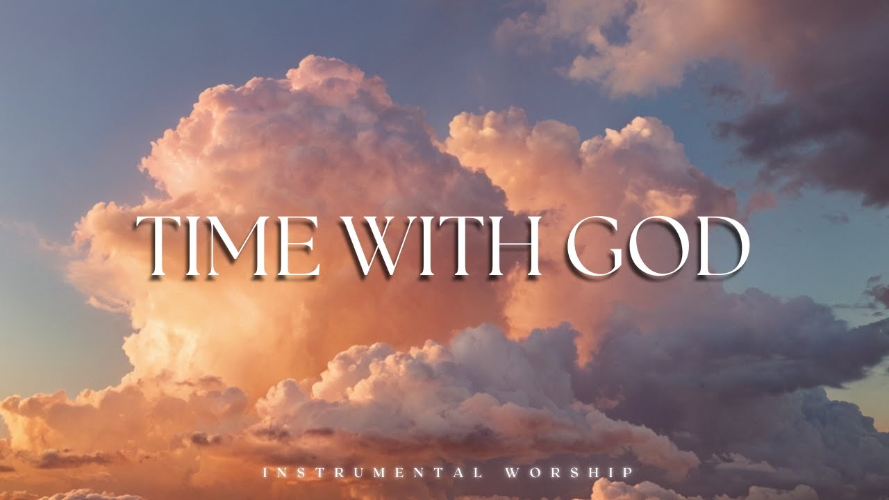 TIME WITH GOD | IN HIS PRESENCE | Soaking worship instrumental | Prayer ...