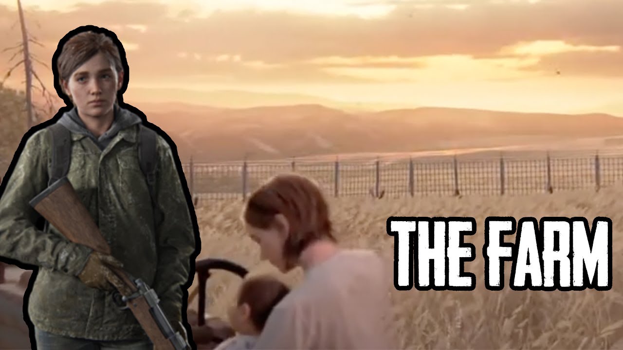 "The Farm" - The Last of Us™ Part II - YouTube