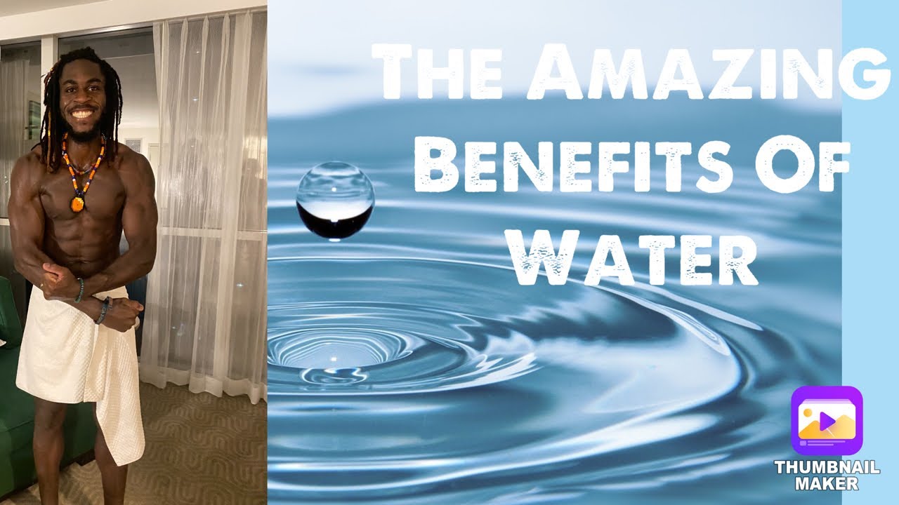 The Amazing Benefits Of Water - YouTube