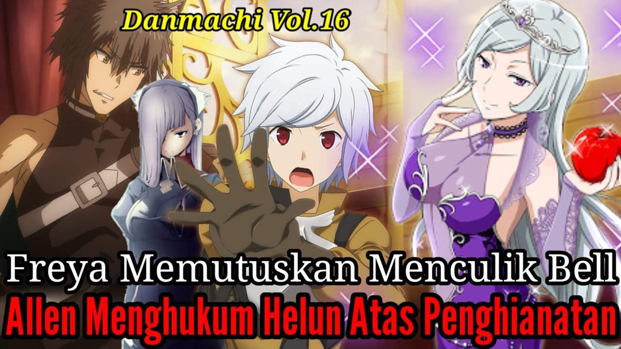 DANMACHI SEASON5 Part21 Freya Ingin Menculik Bell | Allen Attack Helun ...
