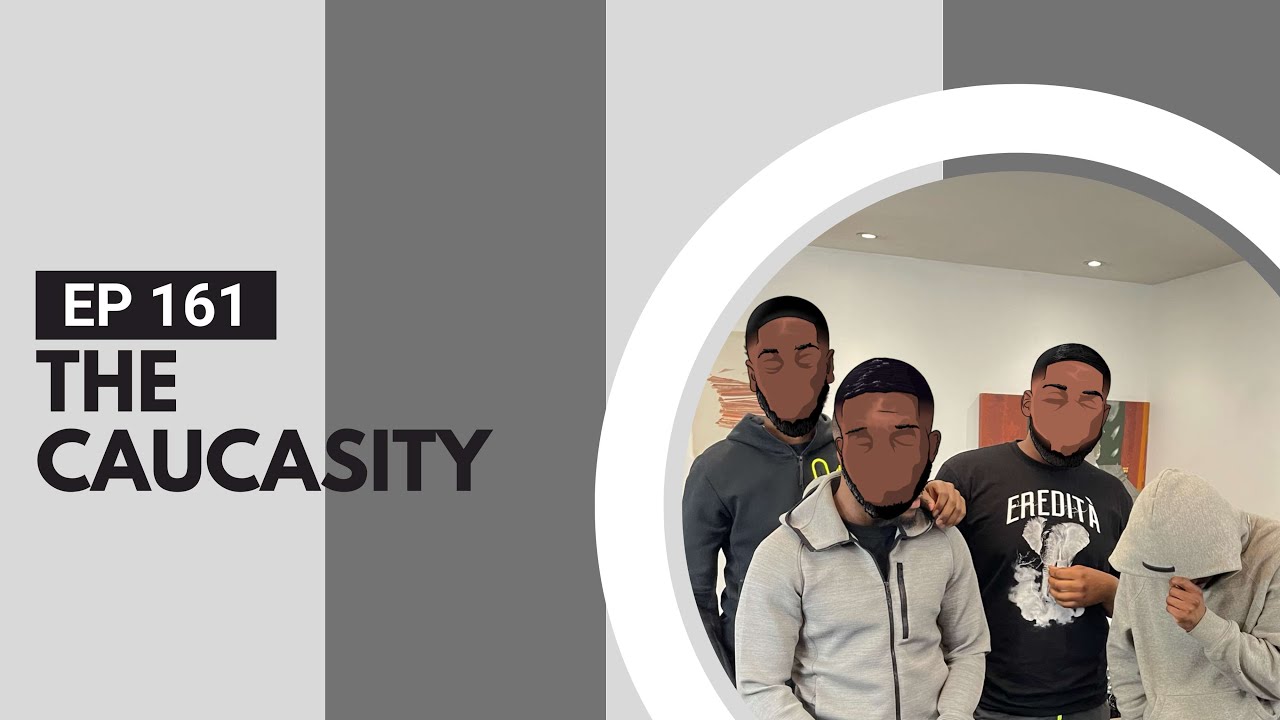 The Pull Up Podcast - Episode 161. "The Caucasity" - YouTube