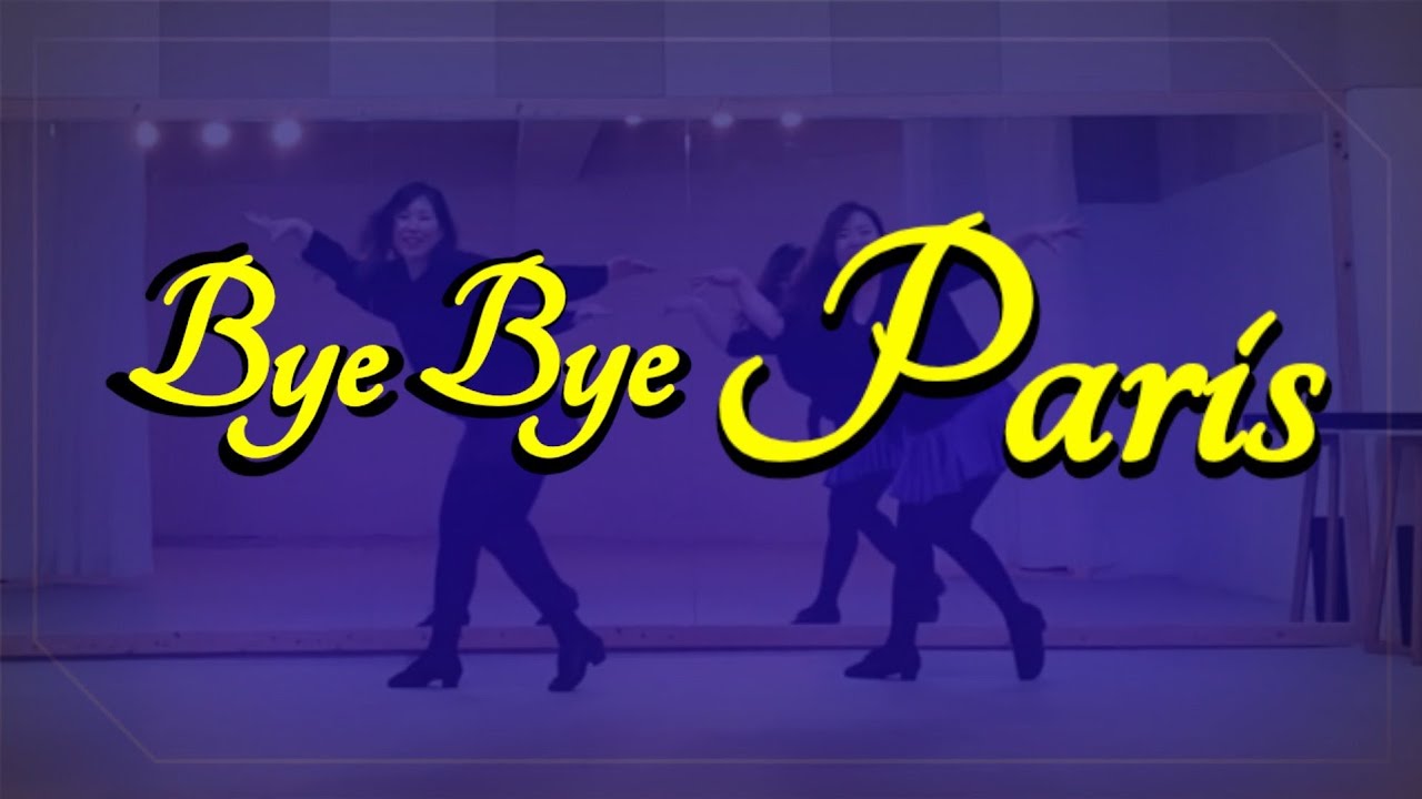 Bye Bye Paris_LineDance - YouTube