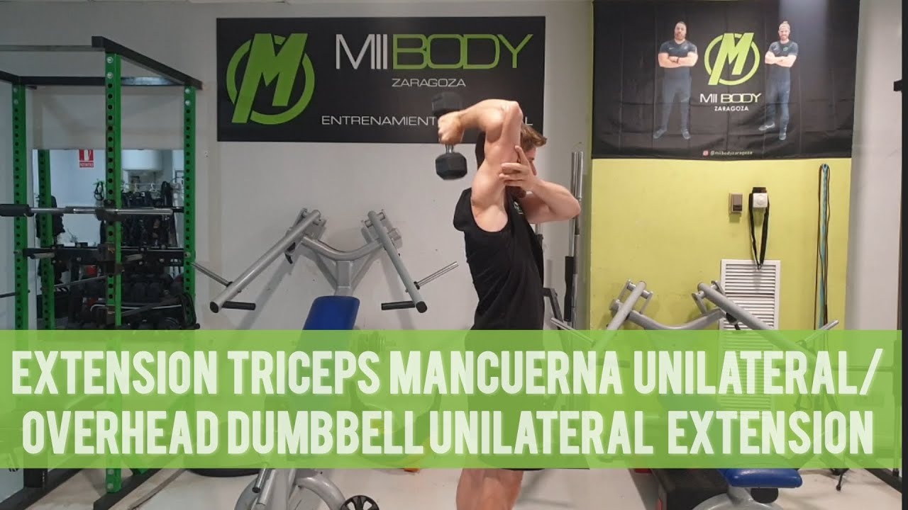 EXTENSION TRICEPS UNILATERAL MANCUERNA / OVERHEAD DUMBBELL UNILATERAL ...