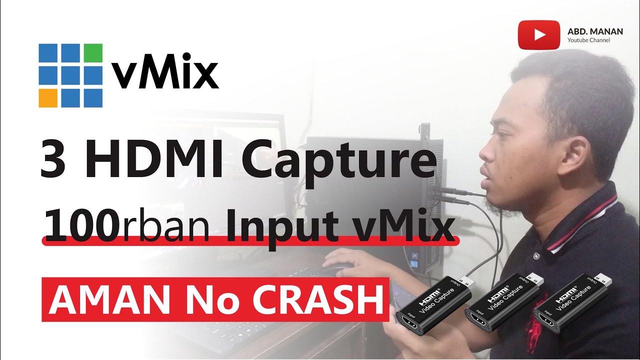 vMix Tutorial - 3 HDMI Video Capture 100ribuan Input vMix Aman No Crash ...