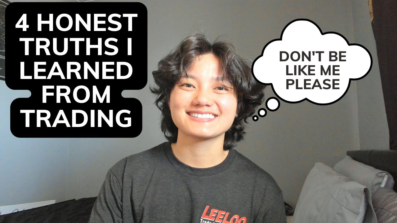 The 4 HONEST Truths I Have Learned from Trading | 4 Months Journey ...
