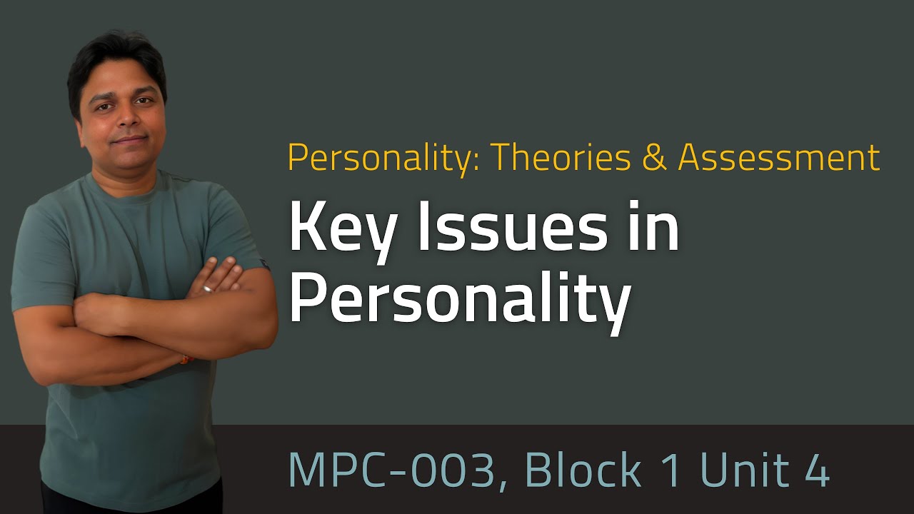 Key Issues in Personality | MPC-003, Block 1 Unit 4 | MAPC IGNOU | Psychology - YouTube