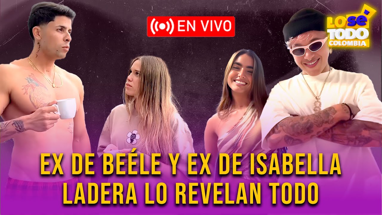 EN EXCLUSIVA La ex de Beéle y el ex de Isabella Ladera lo revelan todo ...