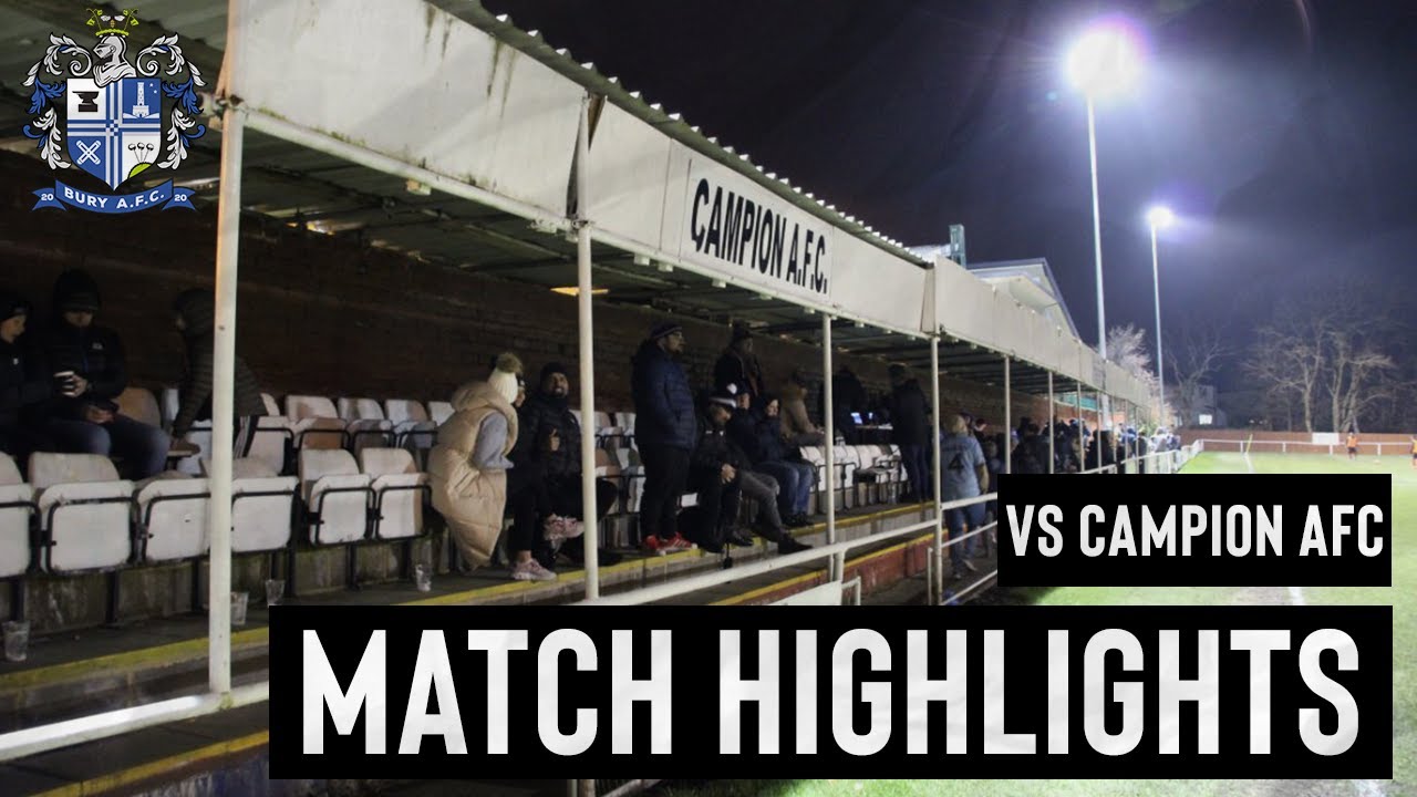 VS Campion AFC (A) 25 January 2022 | Match Highlights | Bury AFC - YouTube