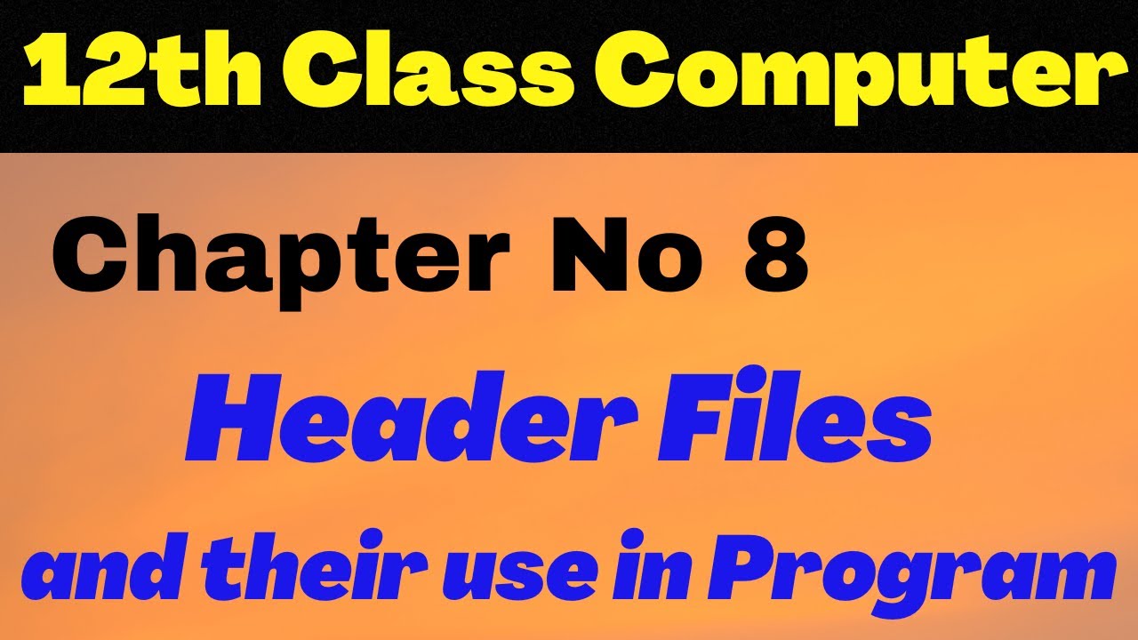 Ics Computer Part 2 Chapter 8 Header Files In C Programming 2nd Year Computer Lecture14