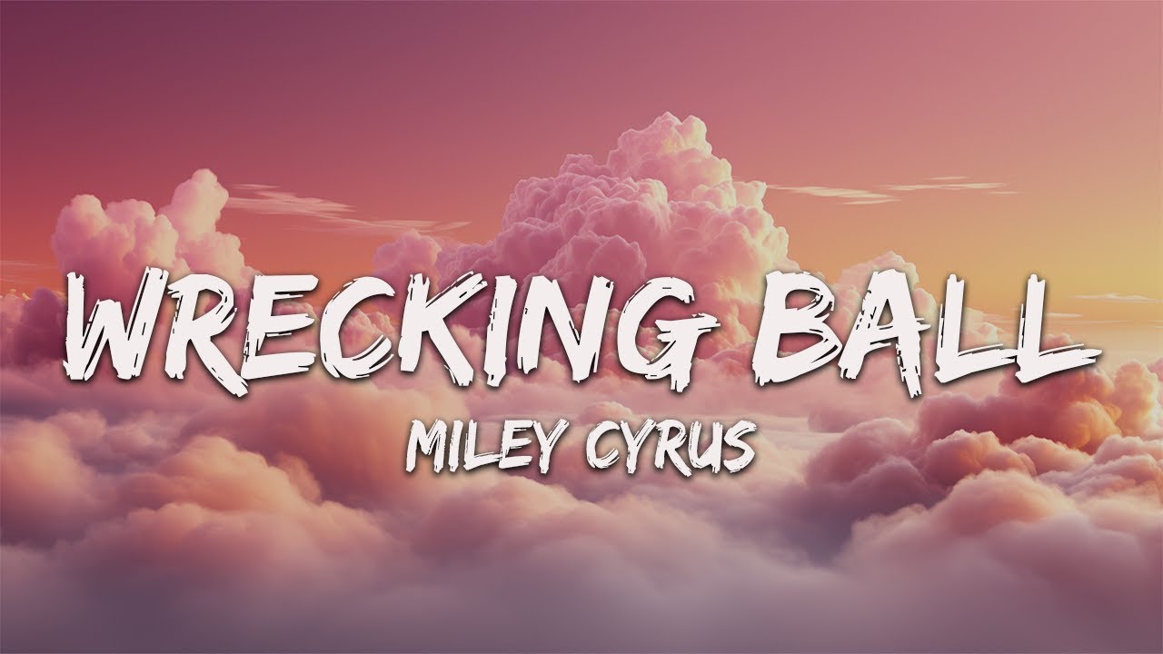 Miley Cyrus - Wrecking Ball (Lyrics) - Adele, Sia - YouTube