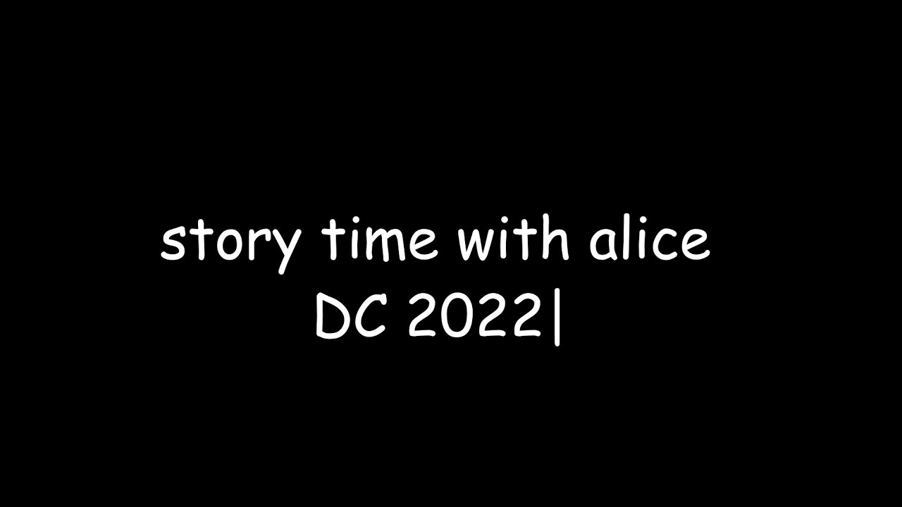 story time with alice - DC 2022 - YouTube