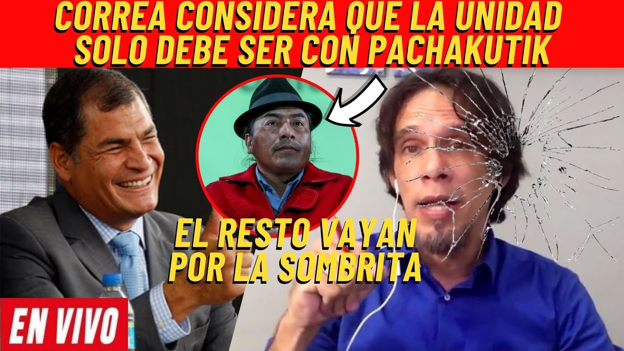 CORREA LA TIENE CLARA ¡LA UNIDAD SOLO CON PACHAKUTIK! EL RESTO VAYAN ...