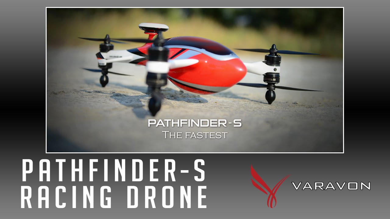 The Fastest Racing Drone in the World 200km/h // Varavon Pathfinder-S ...