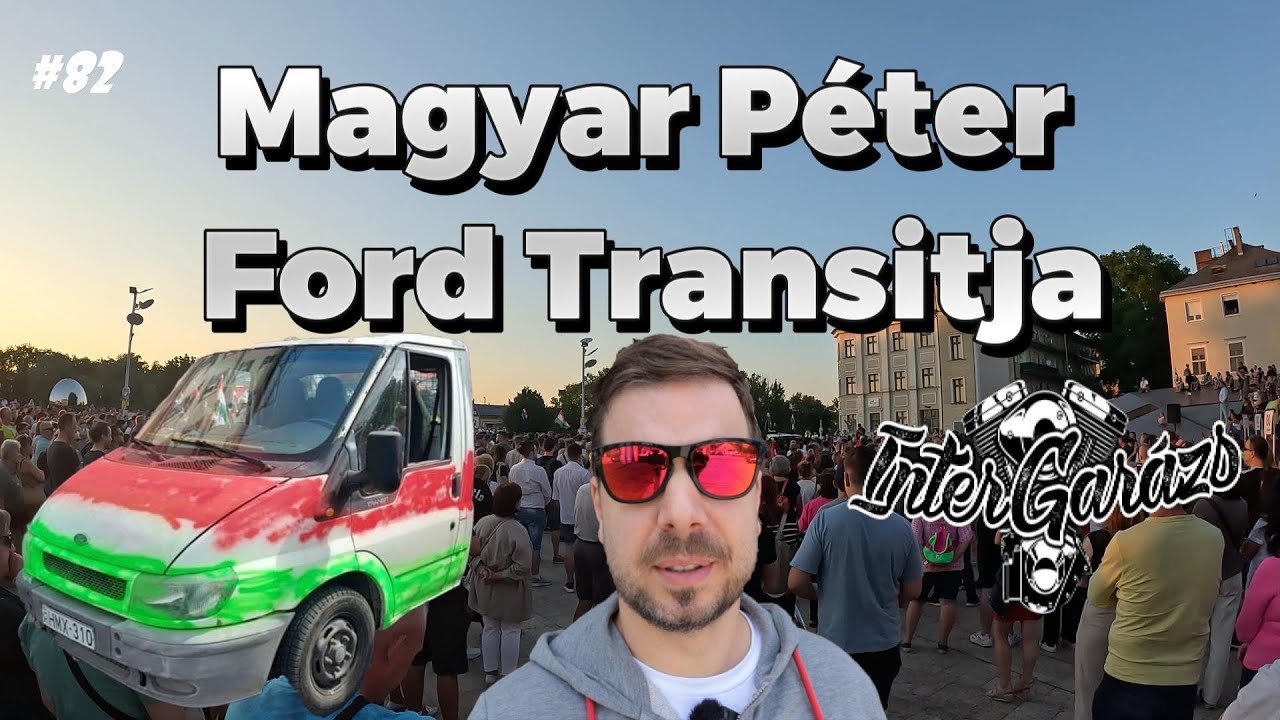 Magyar Péter Transitja | Hogy bírhatja egy 23 éves Transit ezt a ...