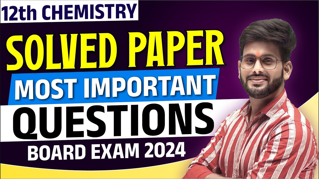 Class 12 Chemistry Solved Paper 2024 | 12th Most Important Question ...