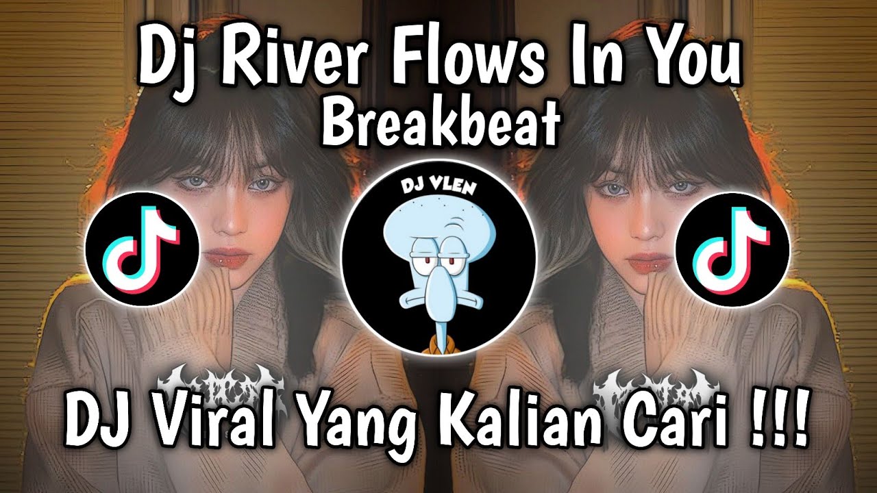 DJ RIVER FLOW IN YOU BREAKBEAT VIRAL TIKTOK TERBARU 2025 - YouTube