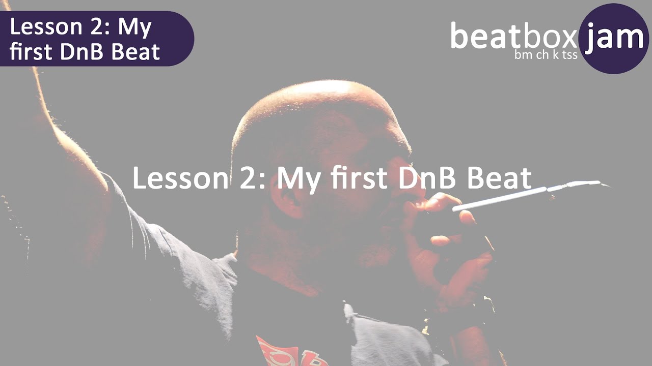 Beatboxing - Lesson 2 - My First DnB Beat - YouTube