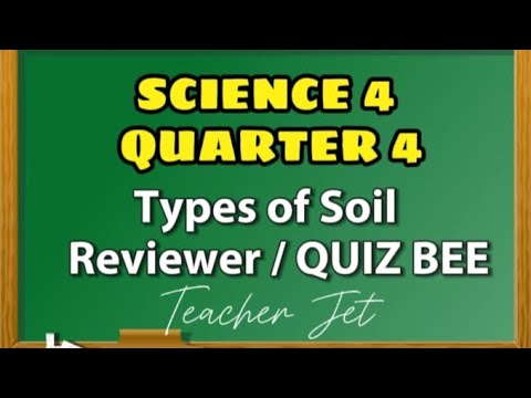 SCIENCE 4 QUARTER 4 | TYPES OF SOIL | REVIEWER / QUIZ BEE - YouTube